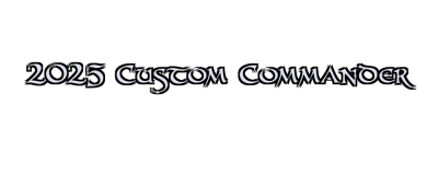 MTGNexus - 2025 Custom Commander