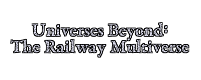 MTGNexus - UB: The Railway Multiverse