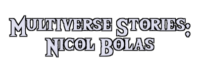 MTGNexus - Multiverse Stories: Nicol Bolas