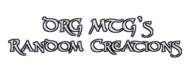 MTGNexus - DRG MTG's Random Creations