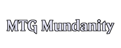 MTGNexus - MTG Mundanity