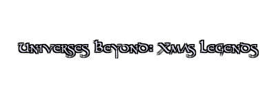 MTGNexus - Universes Beyond: Xmas Legends