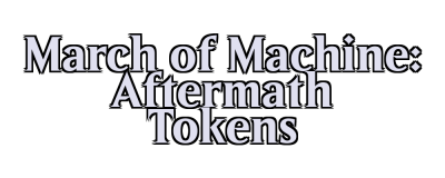MTGNexus - March of Machine: Aftermath-Toke
