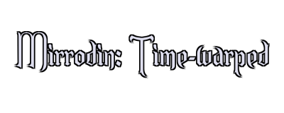 MTGNexus - Mirrodin: Time-warped