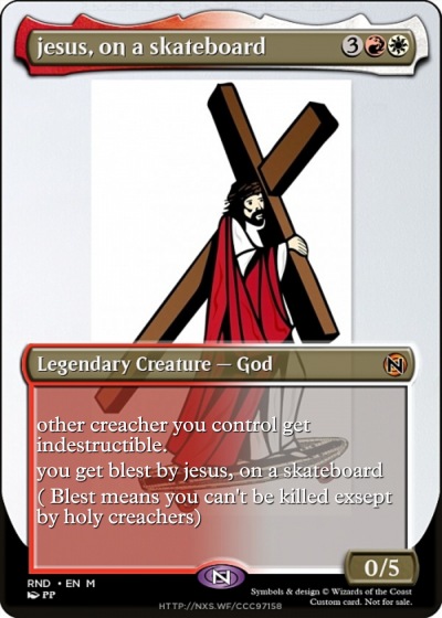 MTGNexus - jesus, on a skateboard