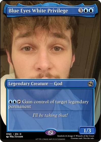 MTGNexus - Blue Eyes White Privilege