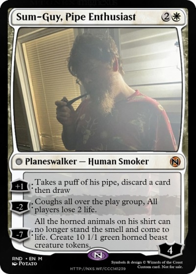 MTGNexus - Sum-Guy, Pipe Enthusiast