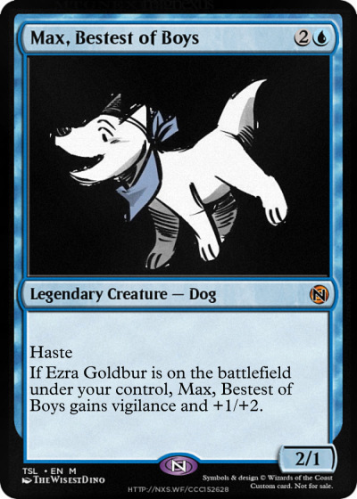MTGNexus - Max, Goodest of Boys