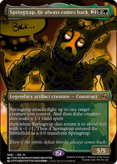 MTGNexus - Springtrap, He always comes back // Burntrap, who is almost gone