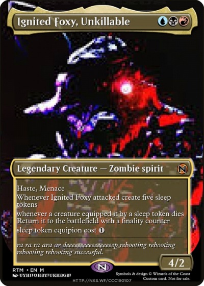 MTGNexus - Ignited Foxy, Unkillable