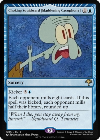 MTGNexus - Choking Squidward [Maddening Cacophony]