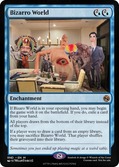 MTGNexus - Bizarro World